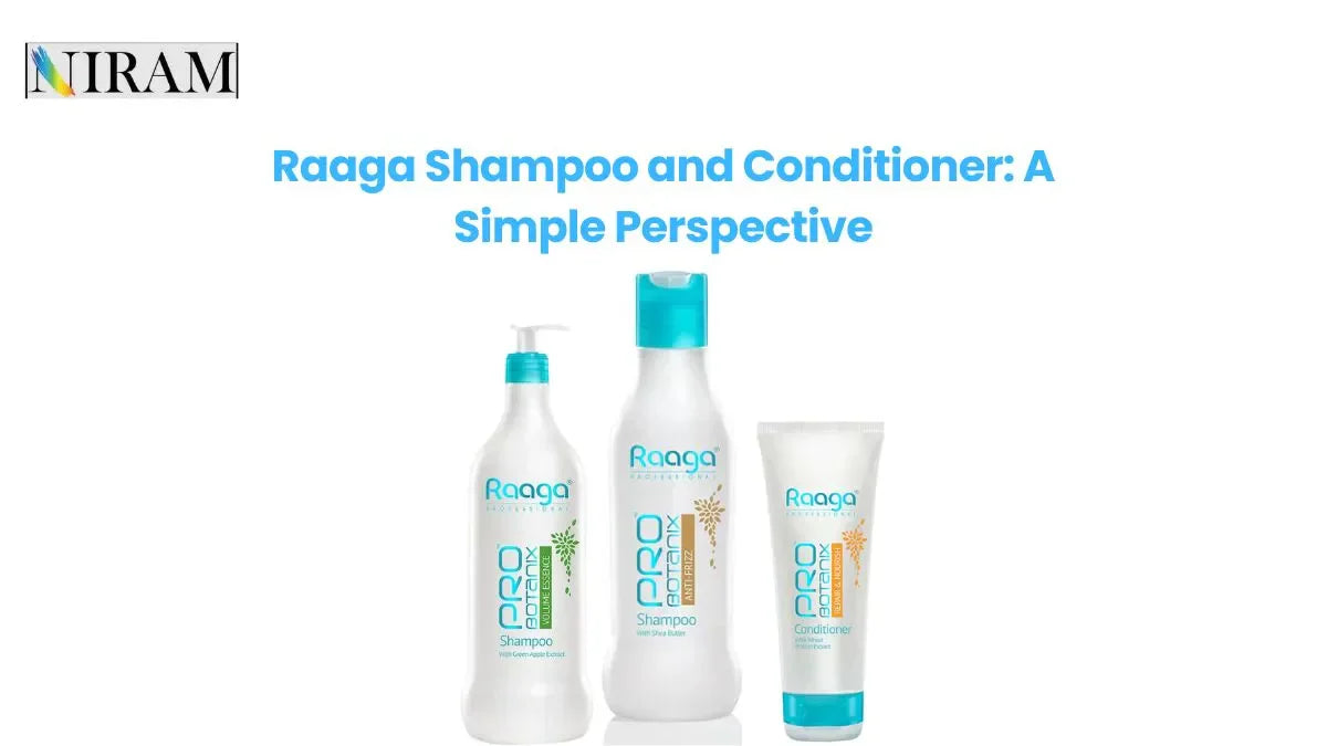 Raaga Shampoo and Conditioner: A Simple Perspective - Niram.in