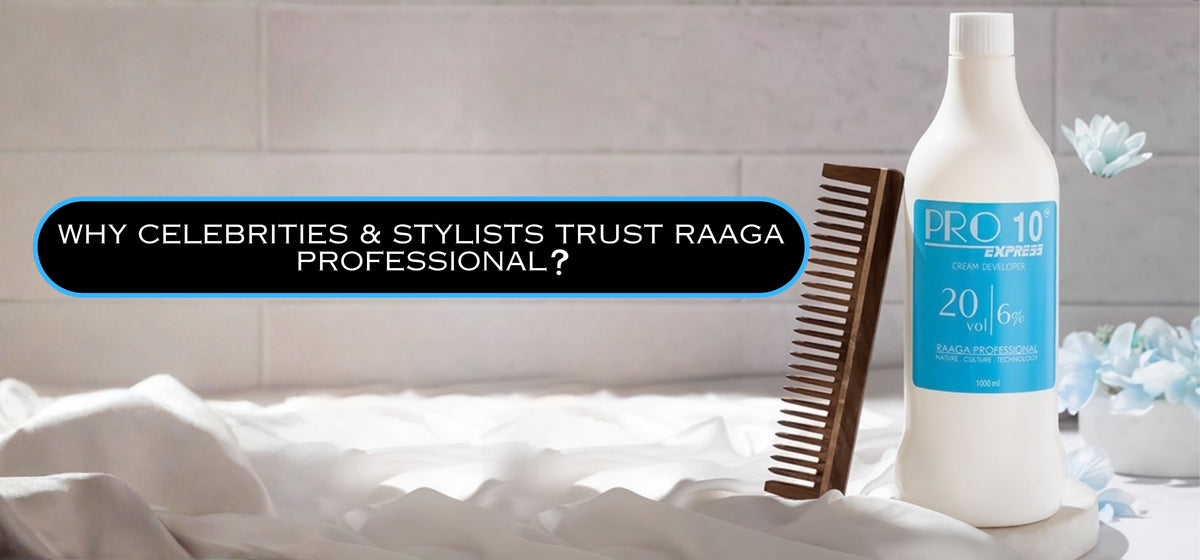 Why Celebrities & Stylists Trust Raaga Professional